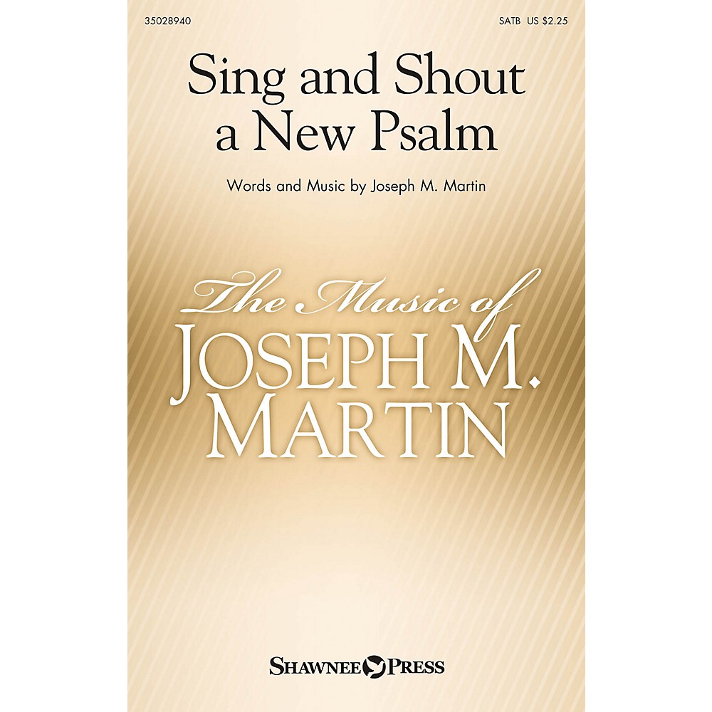 Shawnee Press Sing and Shout a New Psalm SATB composed by Joseph M ...